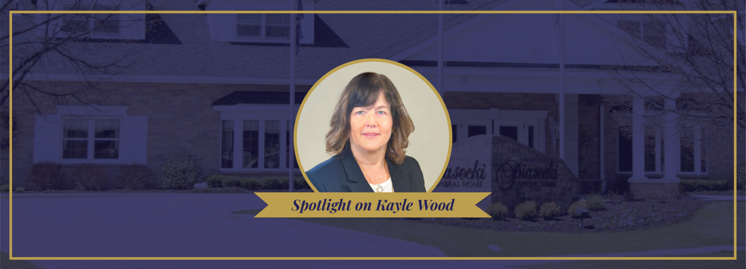 Piasecki Kaylewood Spotlight 031826 1 | Piasecki Funeral Home